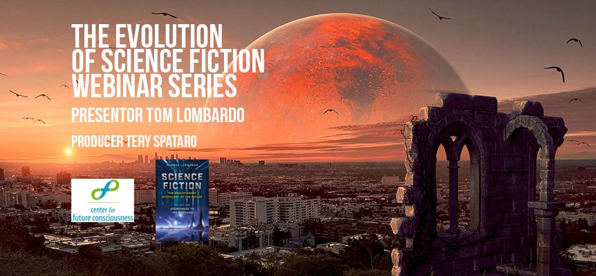 Tom Lombardo The Evolution of Science Fiction webinar series and Book ...